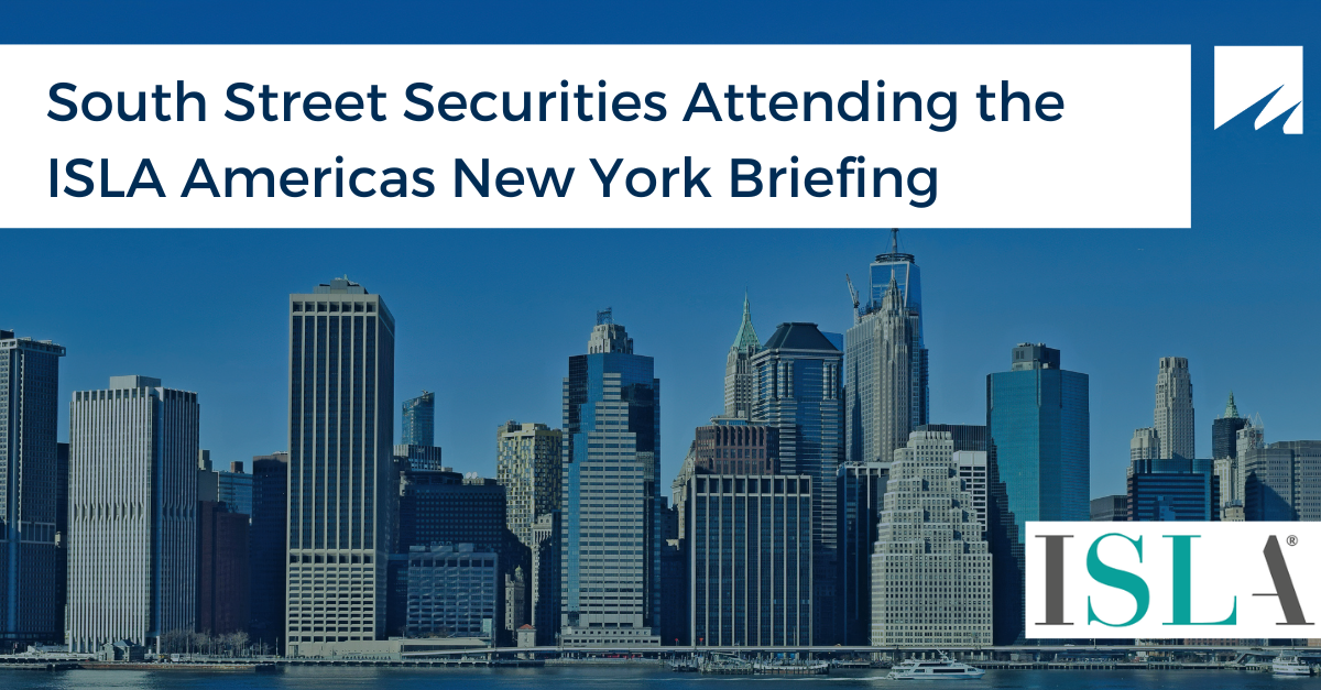 South Street Securities Attending the ISLA Americas New York Briefing
